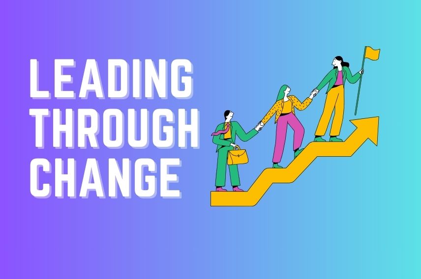 Leading Through Change: Adaptability and Flexibility in Leadership ...